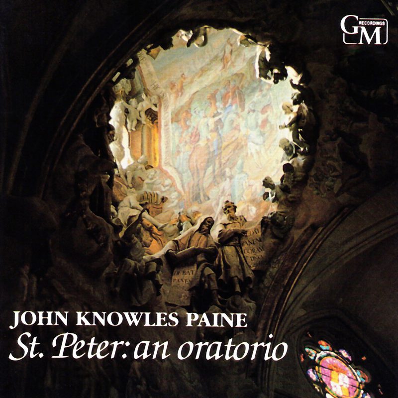 GM2027 John Knowles Paine: Saint Peter: An Oratorio – GM Recordings